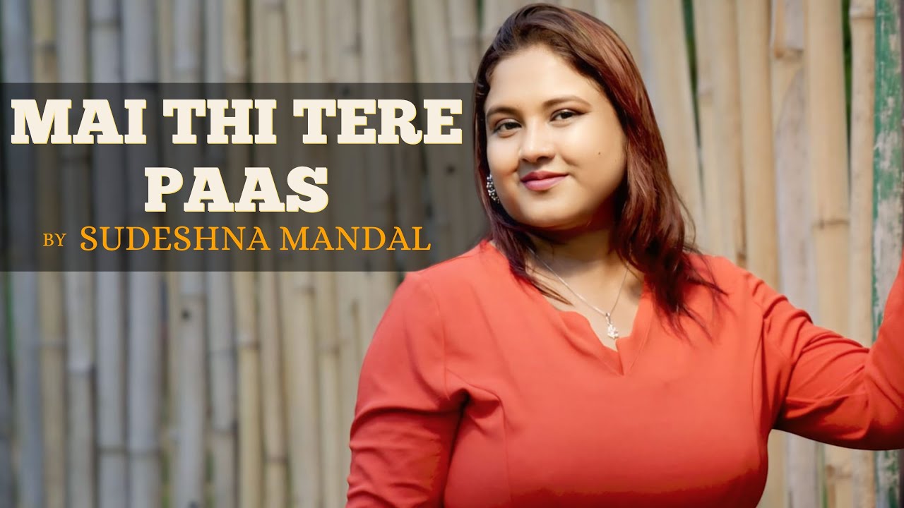 Mai Thi Tere Paas (Official Audio) By Sudeshna Mandal | Romantic Song ...