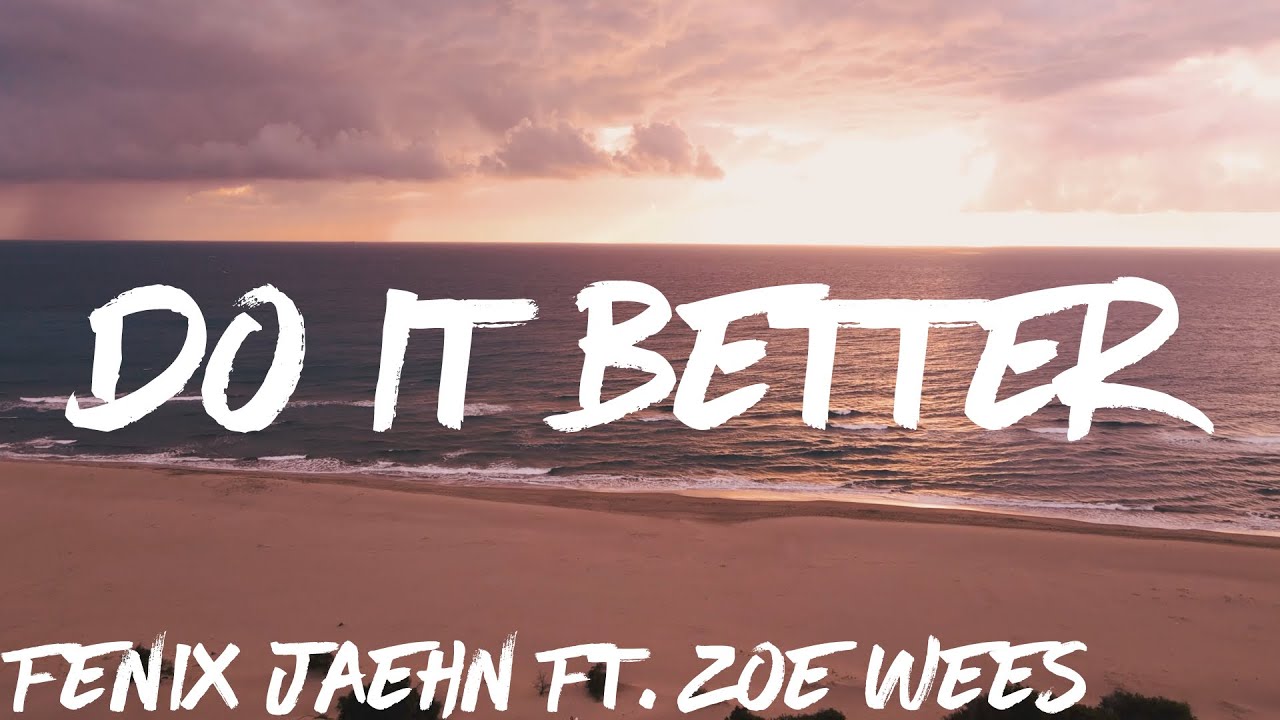 Felix Jaehn - Do It Better [Tradução/Legendado] feat. Zoe Wees - YouTube