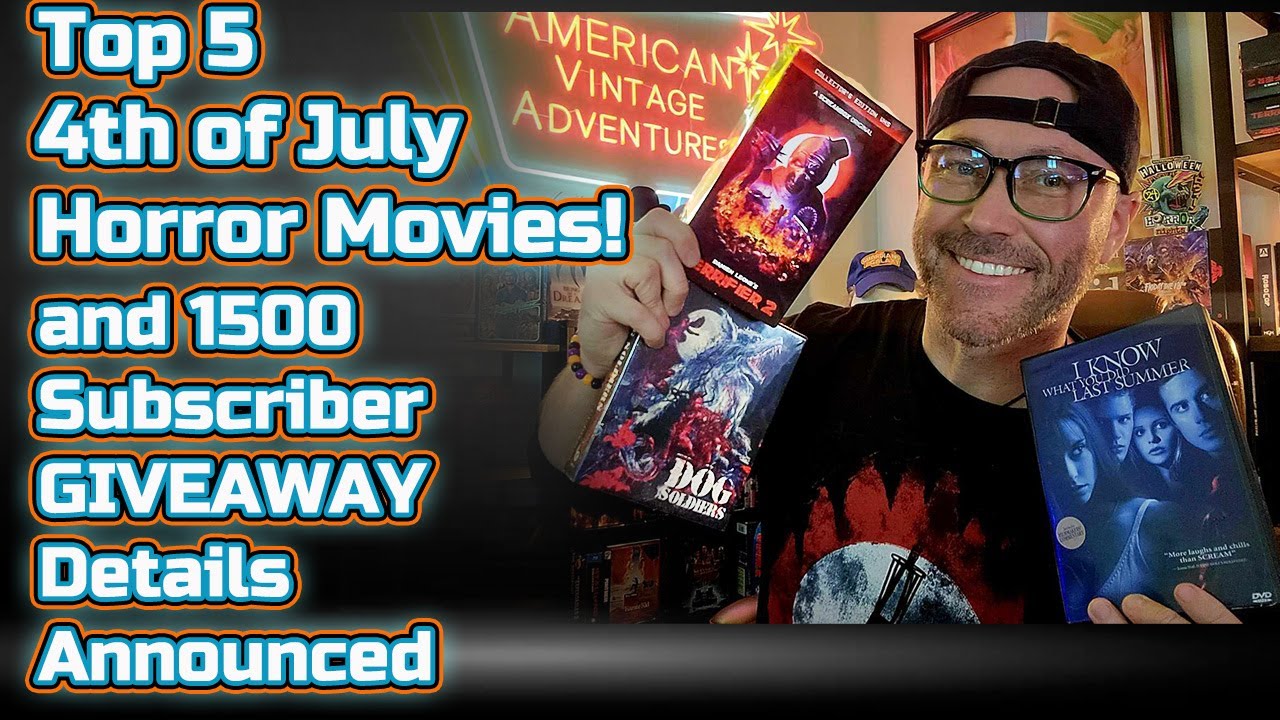 Top 5 July 4th Horror Movies & 1500 Subscriber GIVEAWAY ANNOUNCEMENT ...
