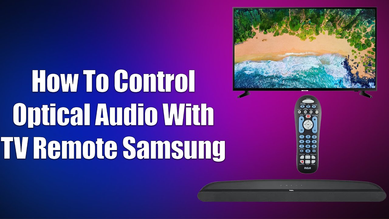 How To Control Optical Audio With TV Remote Samsung - YouTube