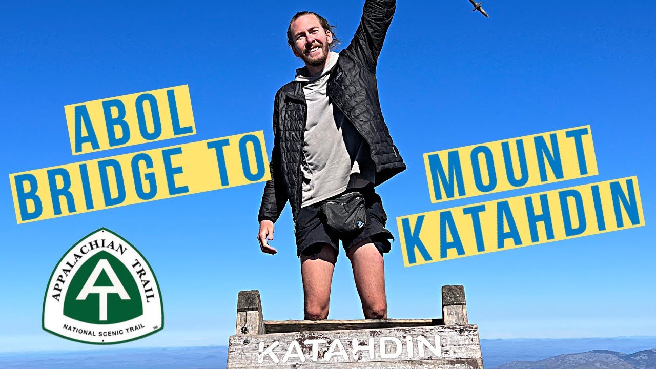 Appalachian Trail Thru Hike Days 177-179: Abol Bridge to Mount Katahdin - YouTube