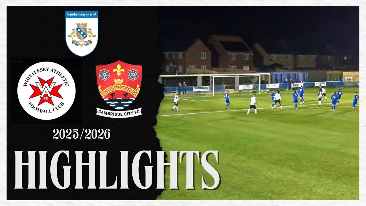 HIGHLIGHTS | Whittlesey Athletic 0 - 4 Cambridge City | Cambs ...