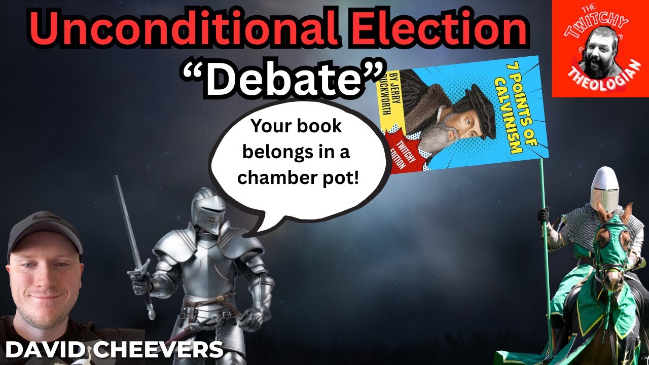 My Book on Calvinism REFUTED?!!! UNCONDITIONAL ELECTION DISCUSSION ...