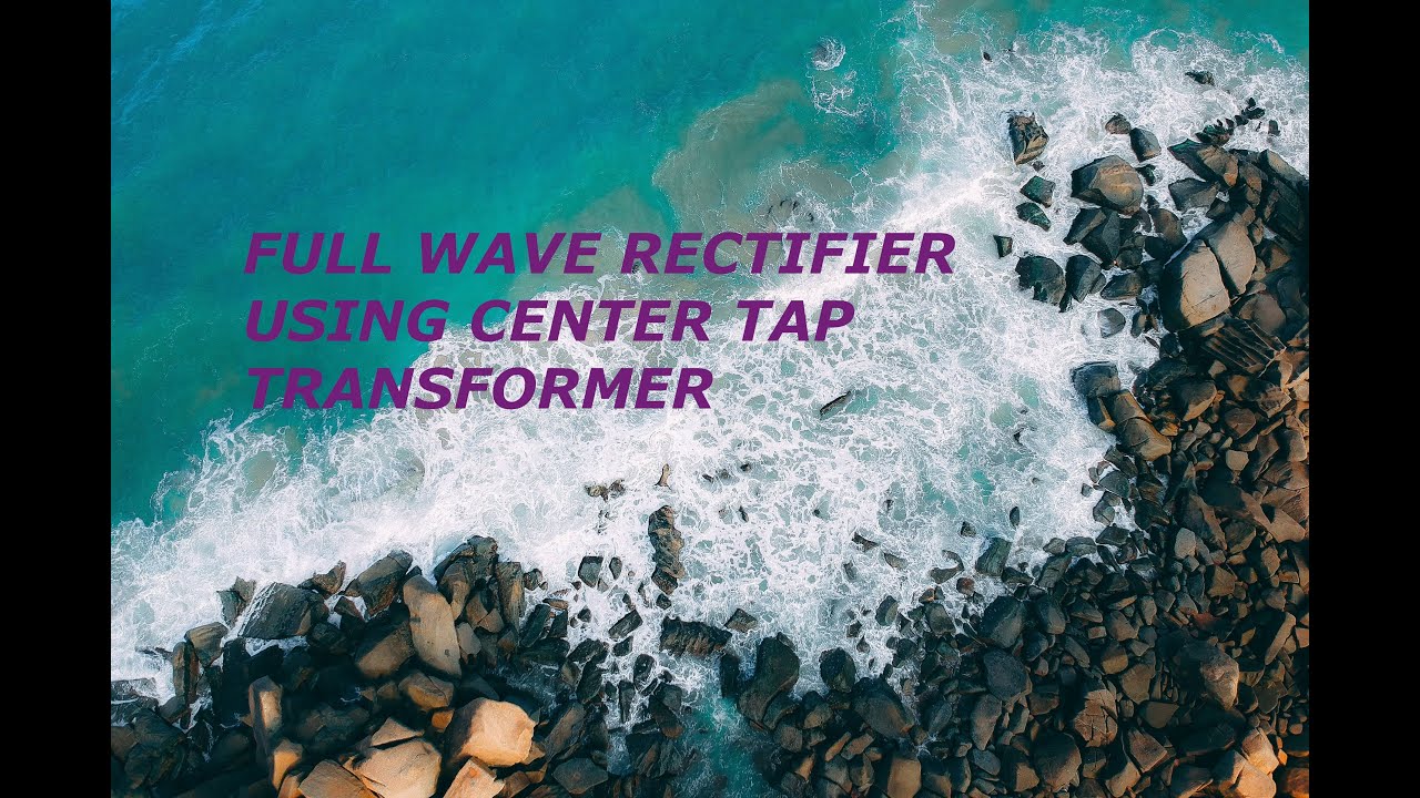 FULL WAVE RECTIFIER USING CENTER TAPPED TRANSFORMER AND NI MULTISIM ...