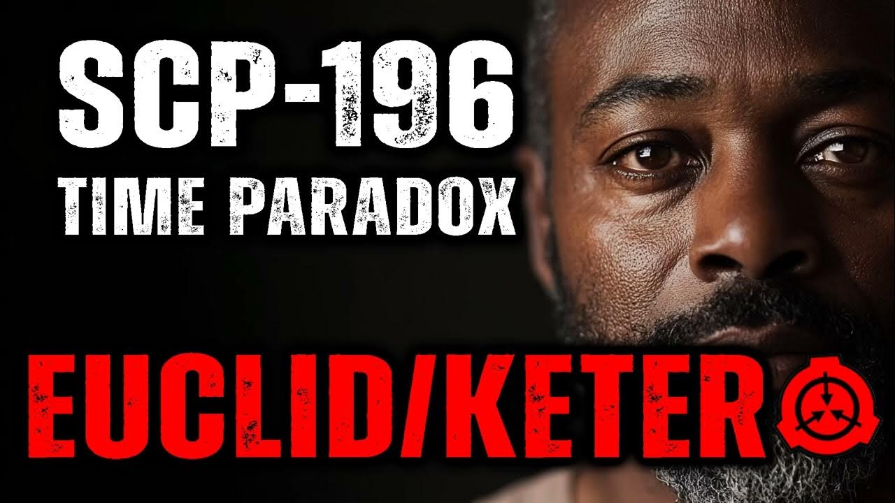 SCP 196 - Time Paradox : Object Class - Euclid/Keter - YouTube