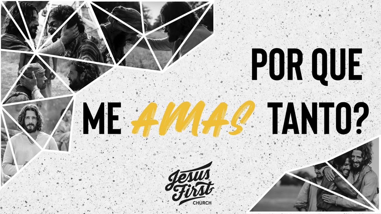 Celebração Jesus First - POR QUE ME AMAS TANTO? EP3 - YouTube