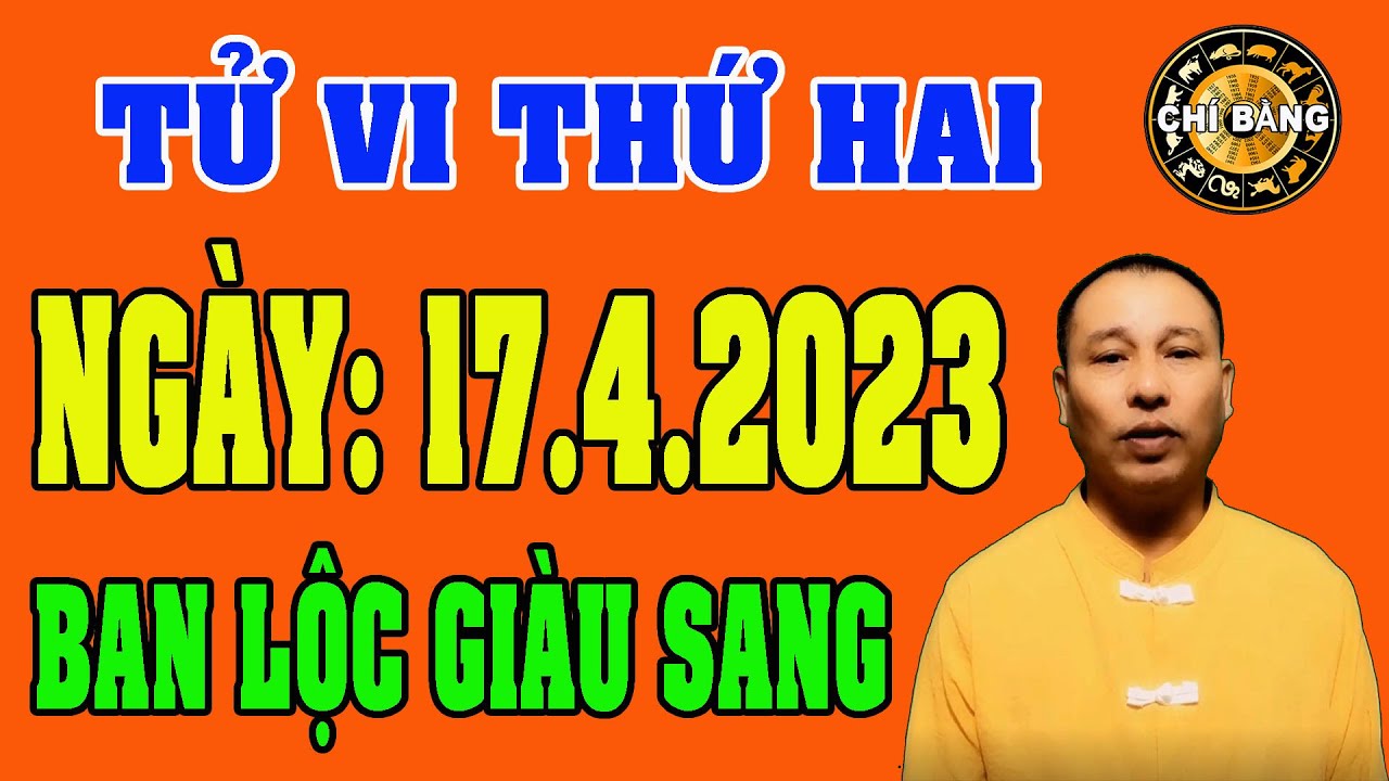 TỬ VI HÀNG NGÀY 17/4/2023 CỦA 12 CON GIÁP - YouTube