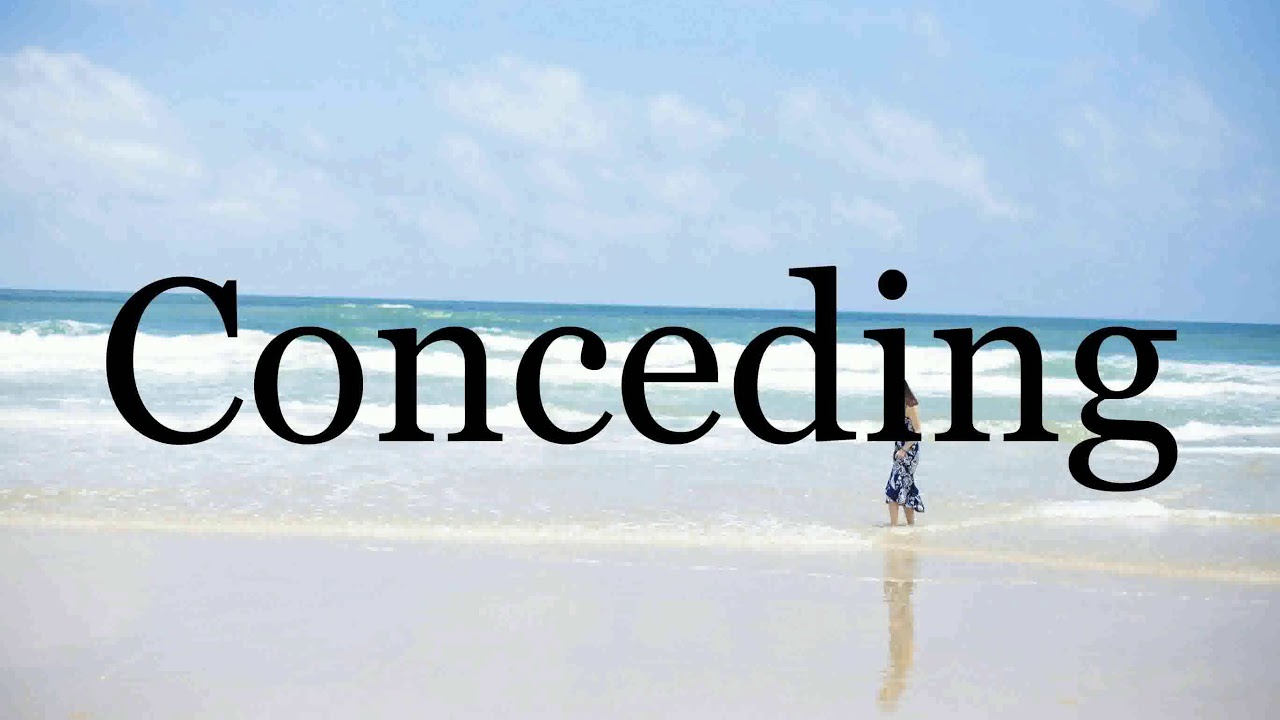 How To Pronounce Conceding🌈🌈🌈🌈🌈🌈Pronunciation Of Conceding - YouTube