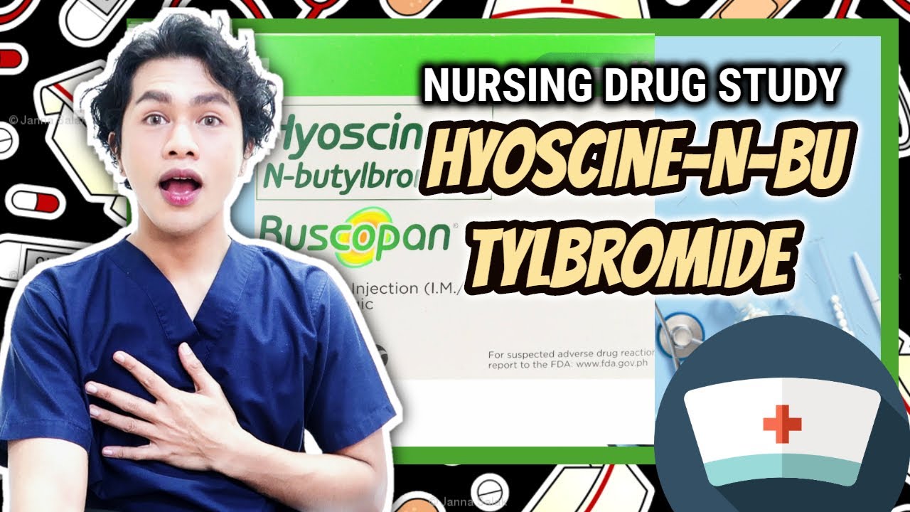 Hyoscine-N-butylbromide NURSING DRUG STUDY | NURSING PHARMACOLOGY ...