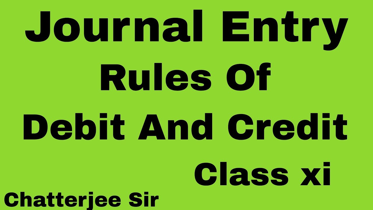 #2 Journal Entries| Rules Of Debit And Credit| Modern Method| Class X1 ...