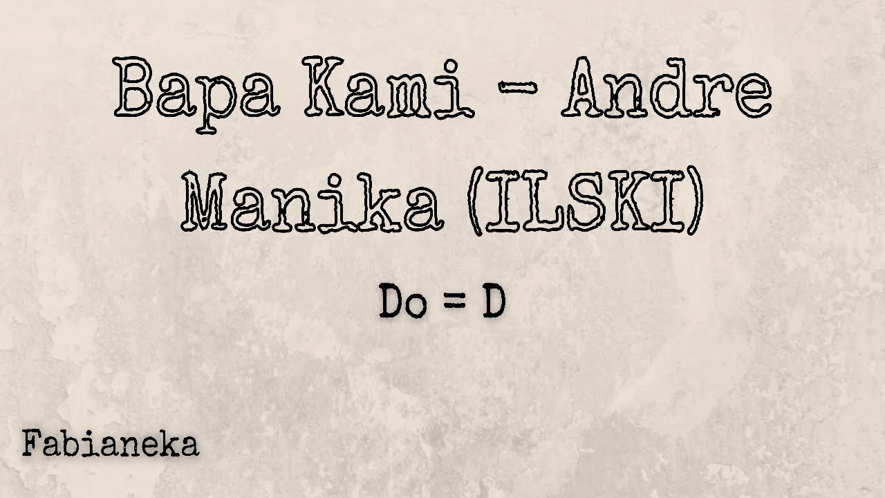 Bapa Kami - Andre Manika (ILSKI) - YouTube