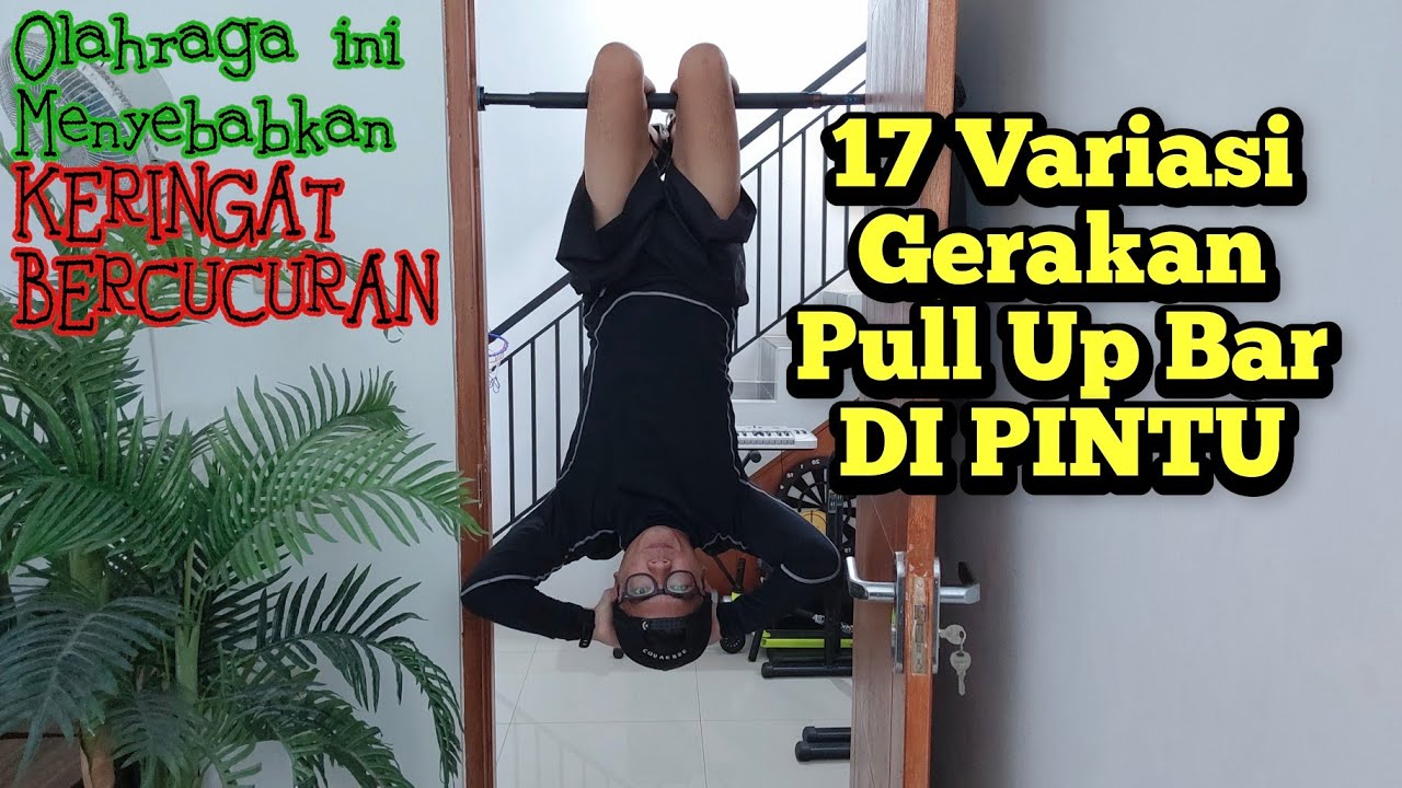 PULL UP BAR DI PINTU | 17 VARIASI GERAKAN PULL UP BAR DI PINTU - YouTube