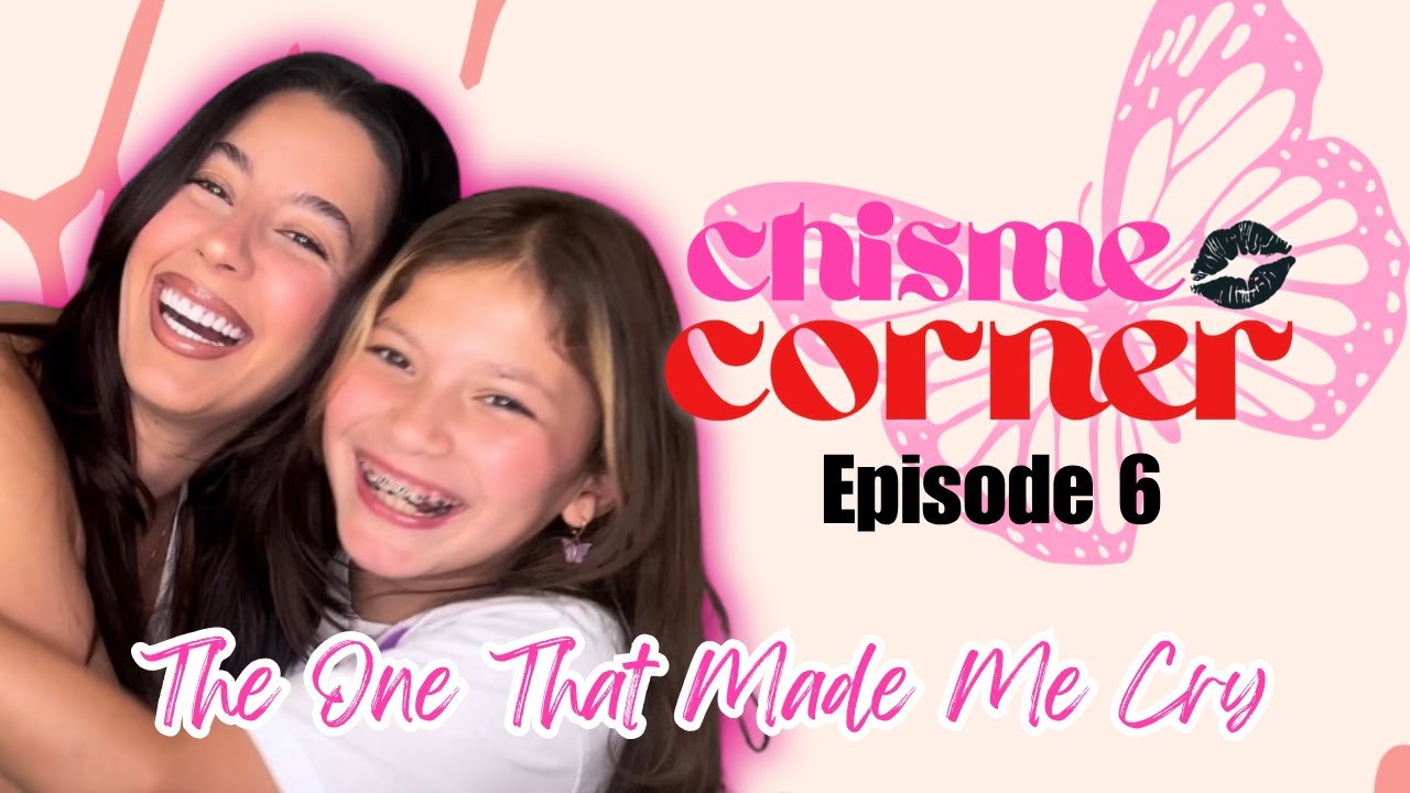The Chisme Corner: The One That Made Me Cry - YouTube