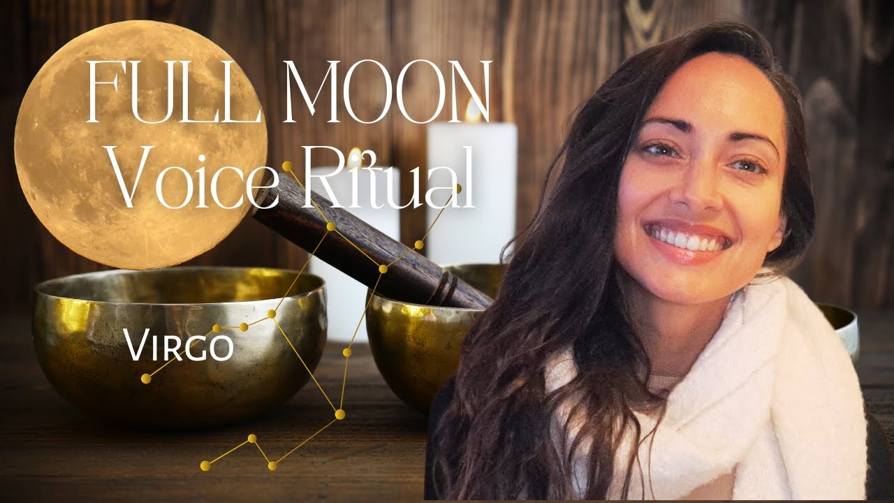 FULL MOON IN VIRGO - VOICE RITUAL - YouTube