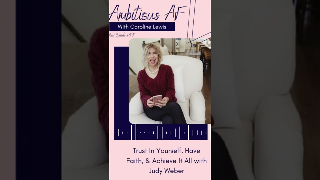 Trust In Yourself, Have Faith, & Achieve It All with Judy Weber - YouTube