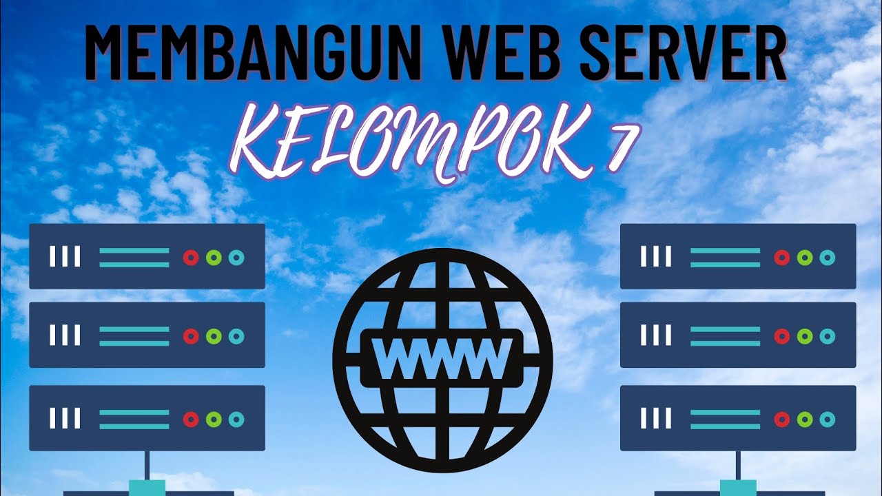 MEMBANGUN WEB SERVER KELOMPOK 7 - YouTube