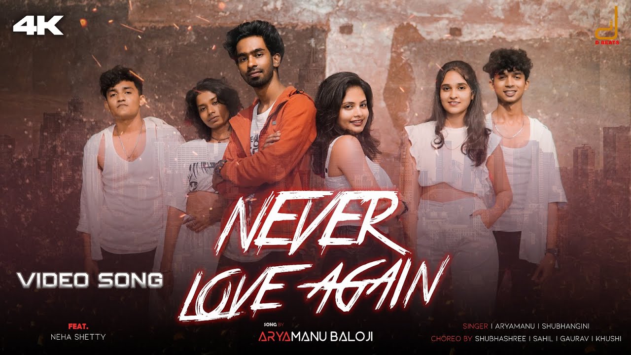 Never Love Again Official 4K Video Song | Aryamanu Baloji | Neha Shetty ...