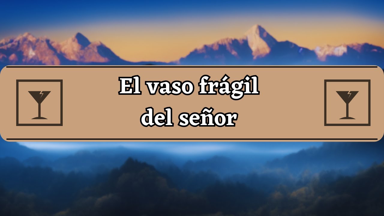 El vaso frágil del Señor - YouTube