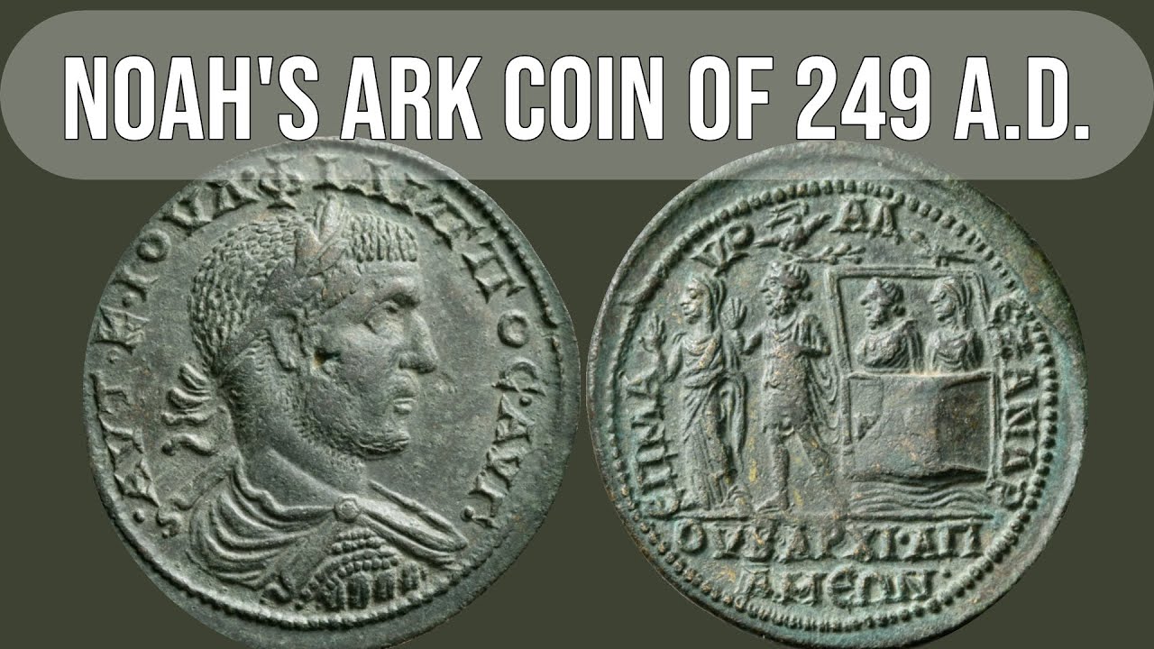 Noah's Ark Coin Minted in 249 A.D. (Does this Prove the Arks Existence ...