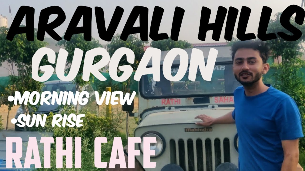 Aravali hills Gurgaon | Hills station near DELHI/NCR | Desi cafe | Must ...