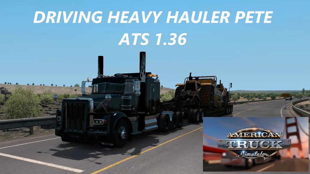 Driving Heavy Hauler Pete ATS 1 36 - YouTube
