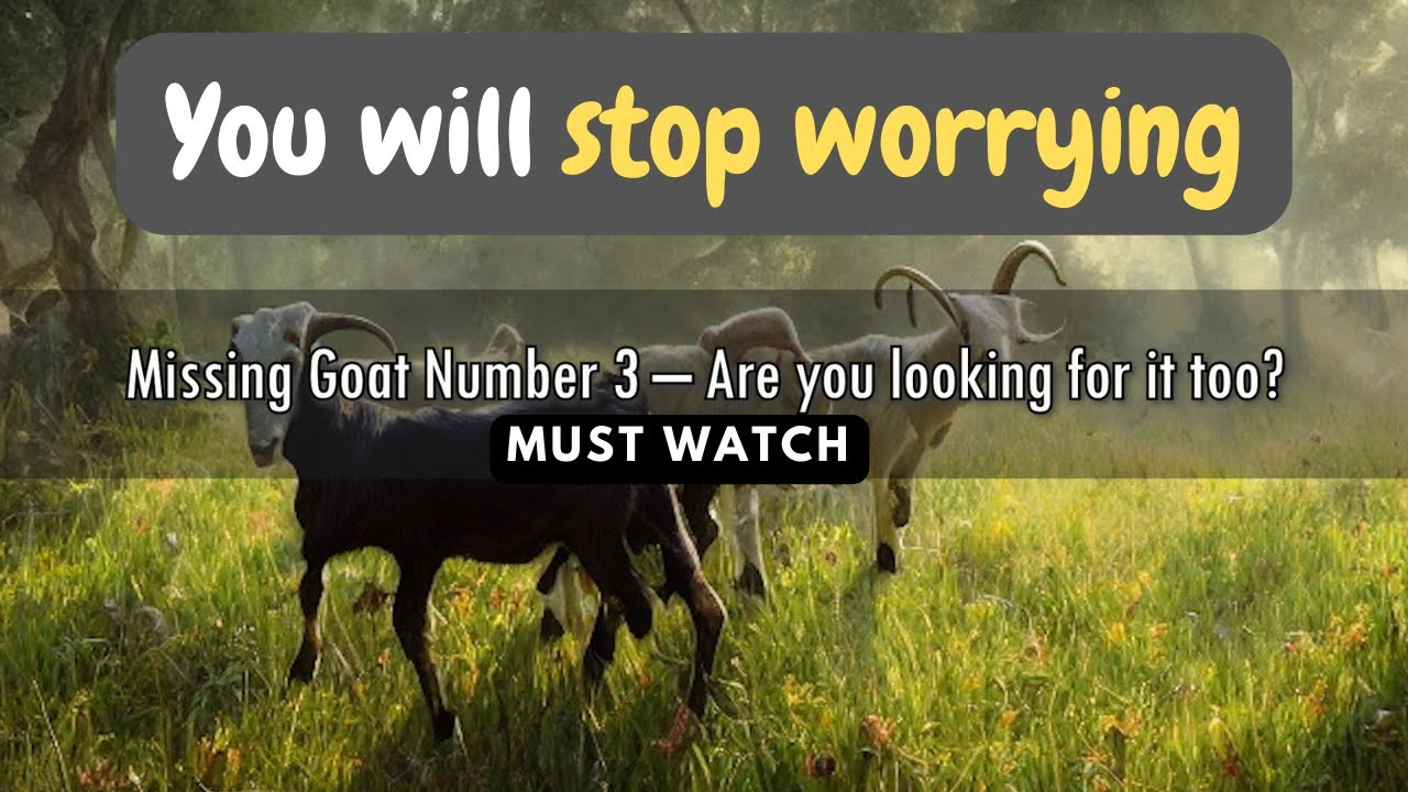 You will give up worrying after hearing this | The Three Goats - YouTube