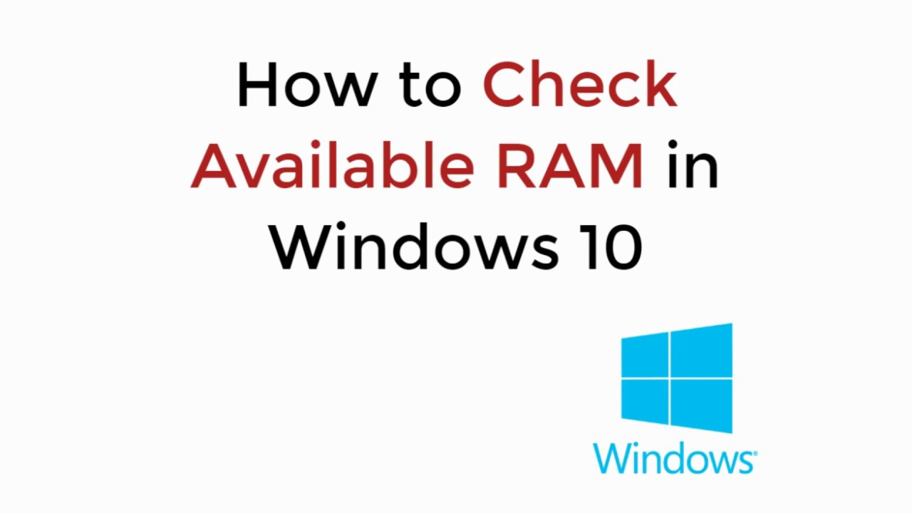 How To Check Available RAM In Windows 10 YouTube How To Check Available RAM In Windows 10 YouTube