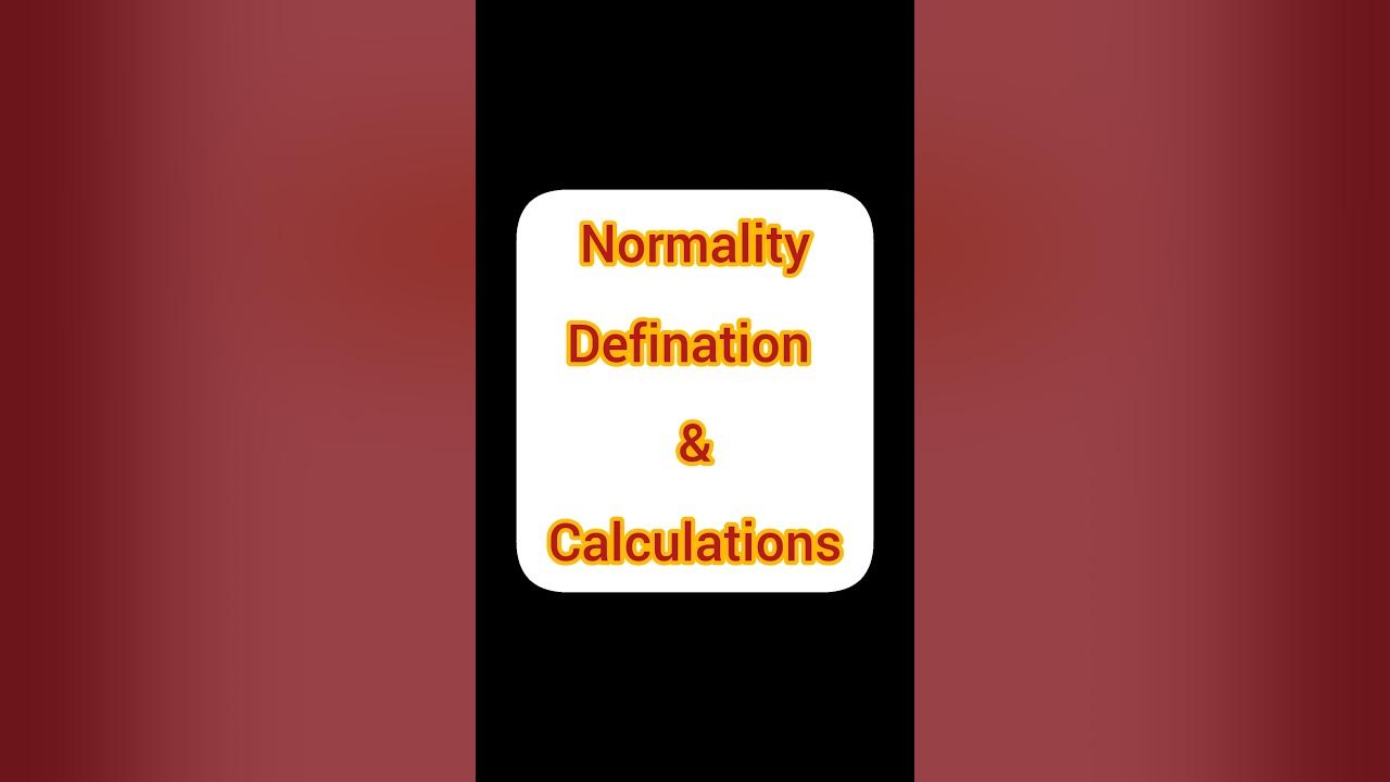 Normality definition & concept for understanding calculation#Learning#study#Basic - YouTube