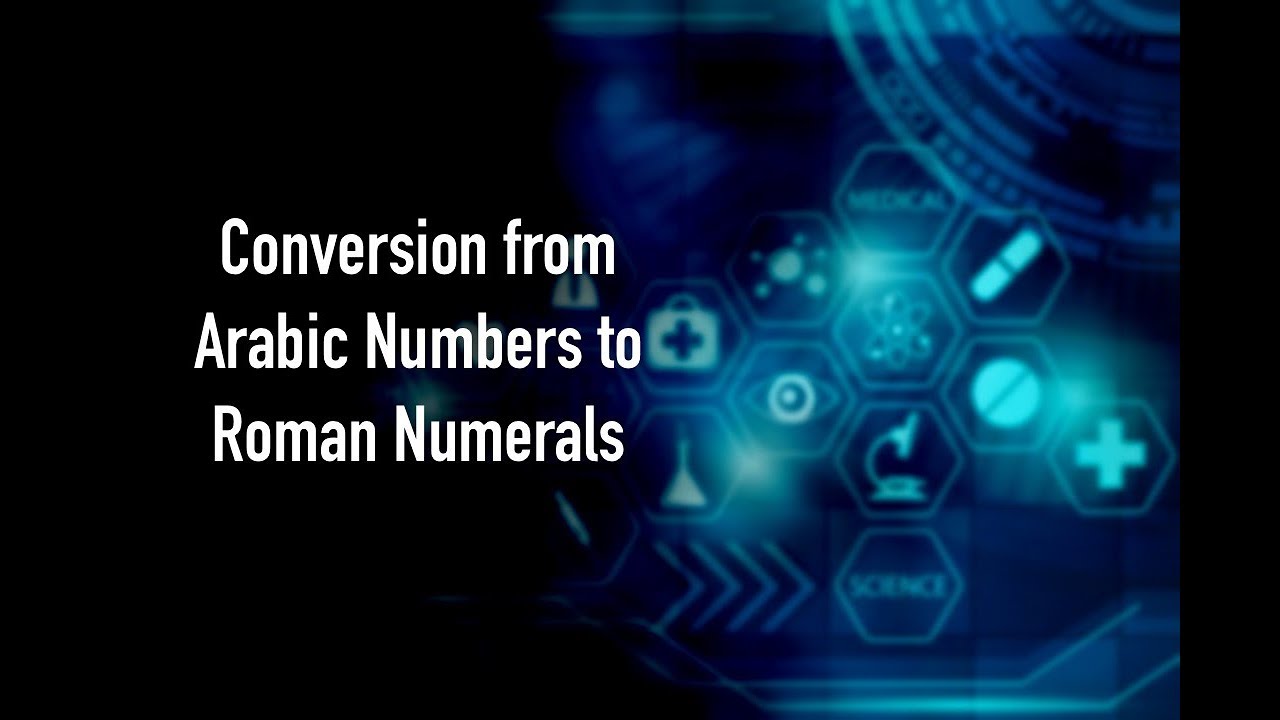 Conversion from arabic numbers to roman numerals - YouTube