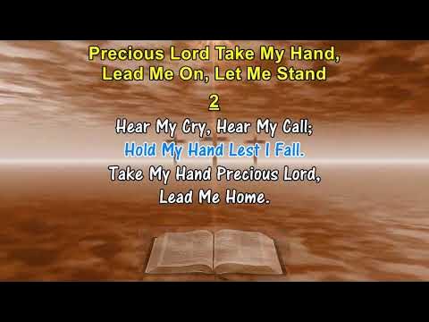 PRECIOUS LORD, TAKE MY HAND - Thomas Andrew Dorsey (1938) Hymn Lyrics ...