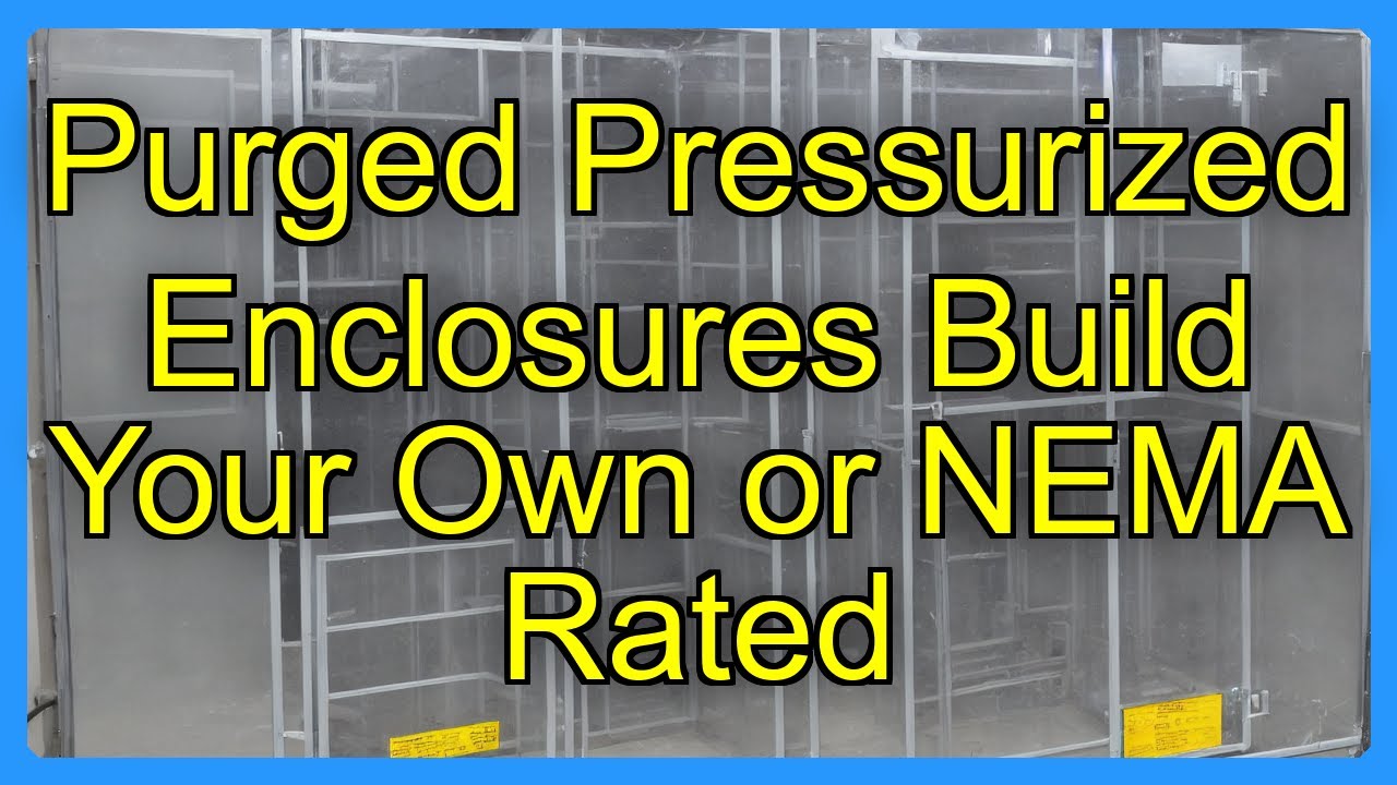 Purged Pressurized Enclosures Build Your Own or NEMA Rated - YouTube