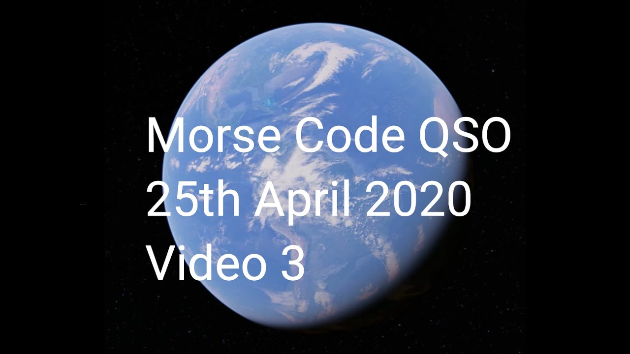 CW Morse Code QSO's 25th April 2020 - YouTube