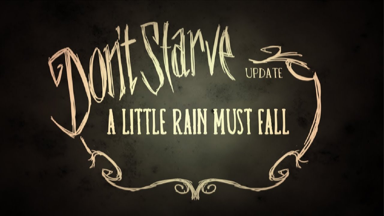 Don't Starve: A Little Rain Must Fall - YouTube
