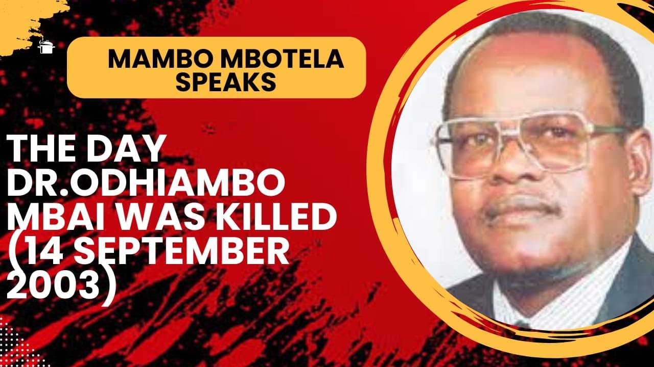 The Day Dr Odhiambo Mbai Was Killed, Sunday 13th September 2003 ...