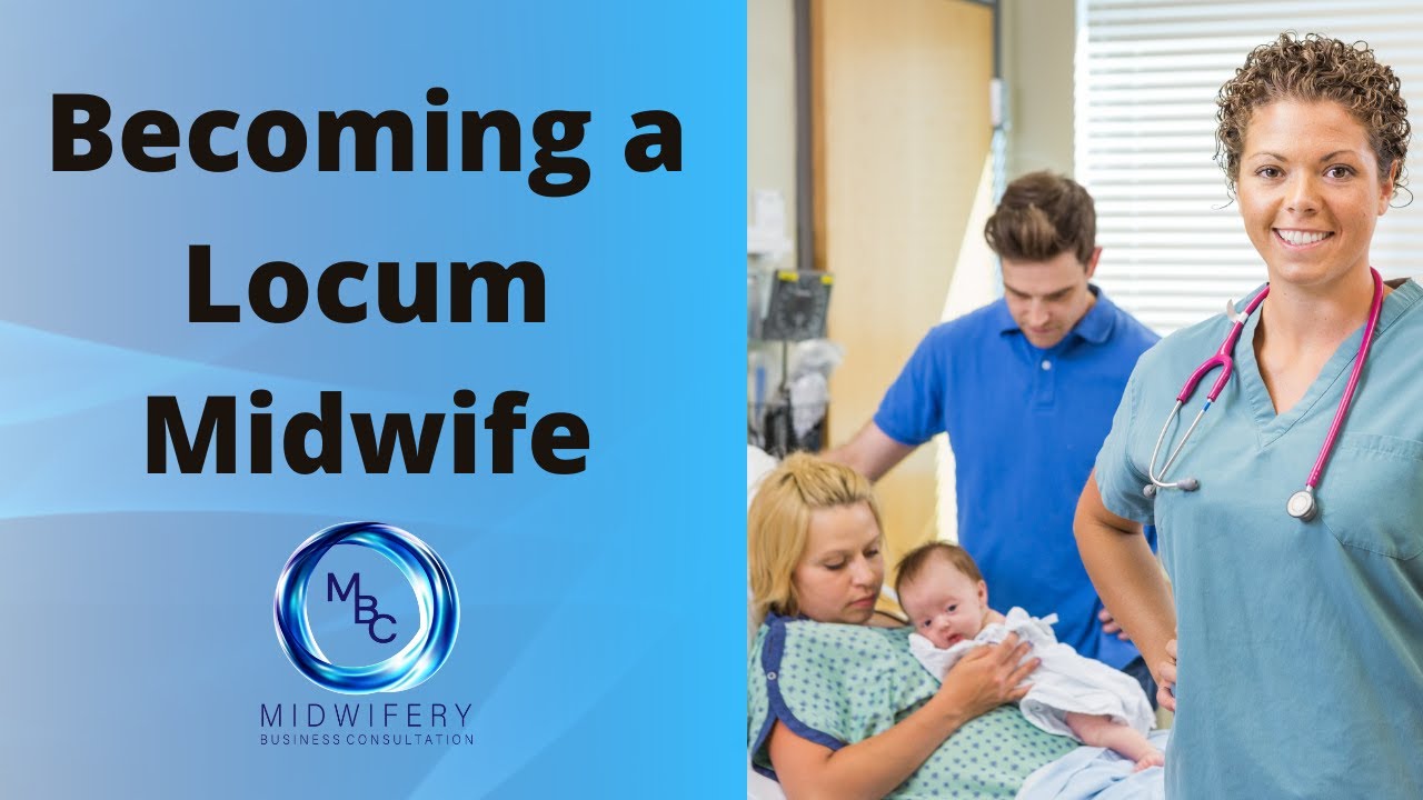 Locum Midwife Introduction | Midwifery Business Consultation - YouTube