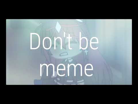 Don't be meme // gacha life // 7.0K special // Inspired by Sady Shadow ...