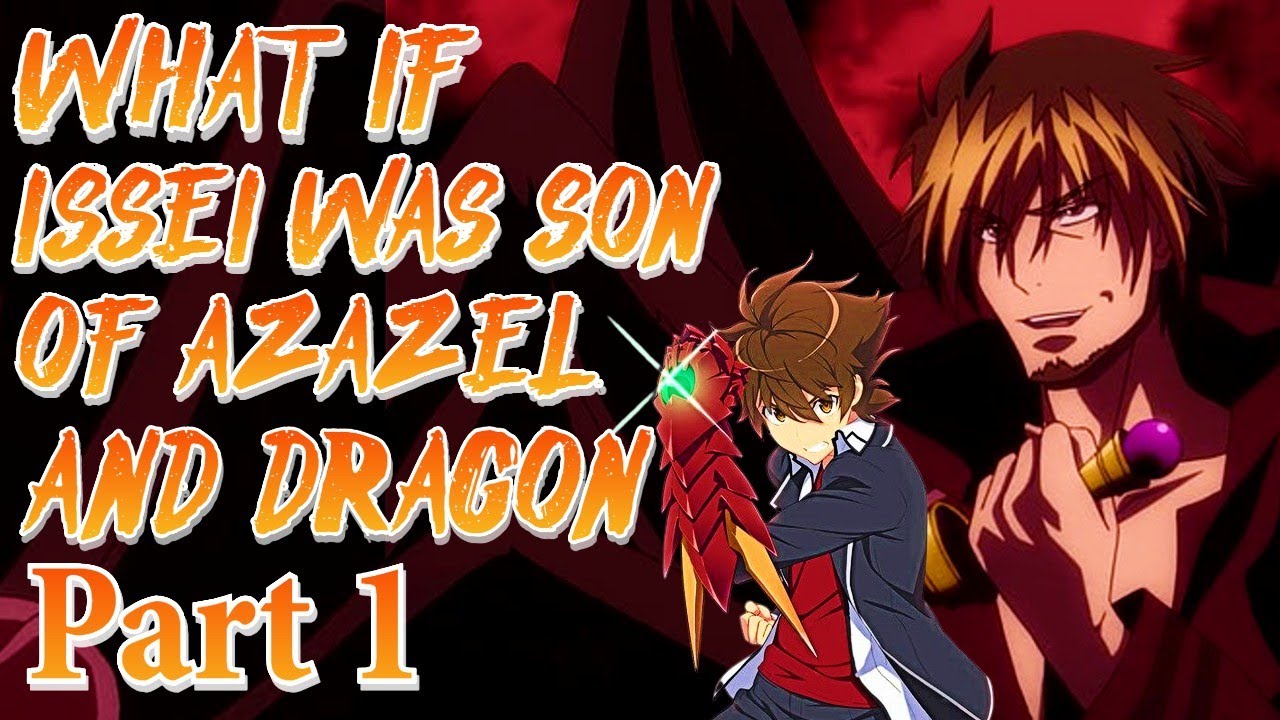 What if Issei was son of Azazel & A Dragon | Part 1 | Issei x Ryanare x ...