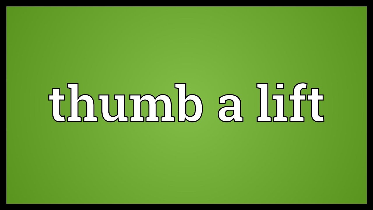 Thumb A Lift Meaning YouTube thumb-a-lift-meaning-youtube