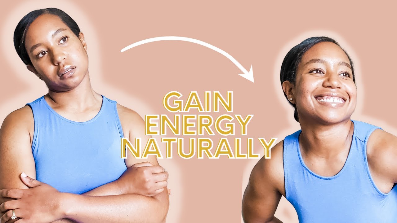 How To Gain More Energy - 7 Things You Can Do To Earn Energy Naturally ...