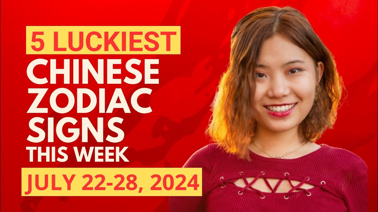5 Luckiest Chinese Zodiac Signs This Week July 22 - 28, 2024 | Ziggy ...