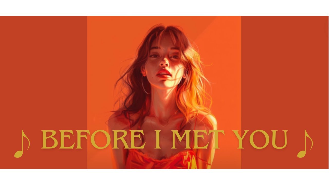 Before I Met You - YouTube