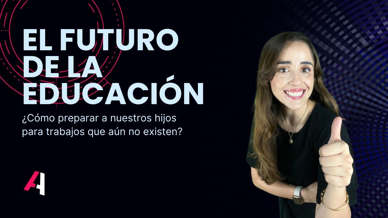 El futuro de la educación: ¿Cómo preparar a nuestros hijos para ...