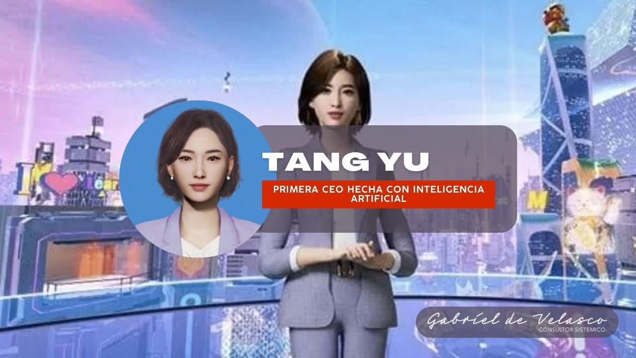 La nueva CEO hecha con #InteligenciaArtificial Tang Yu_IA - YouTube