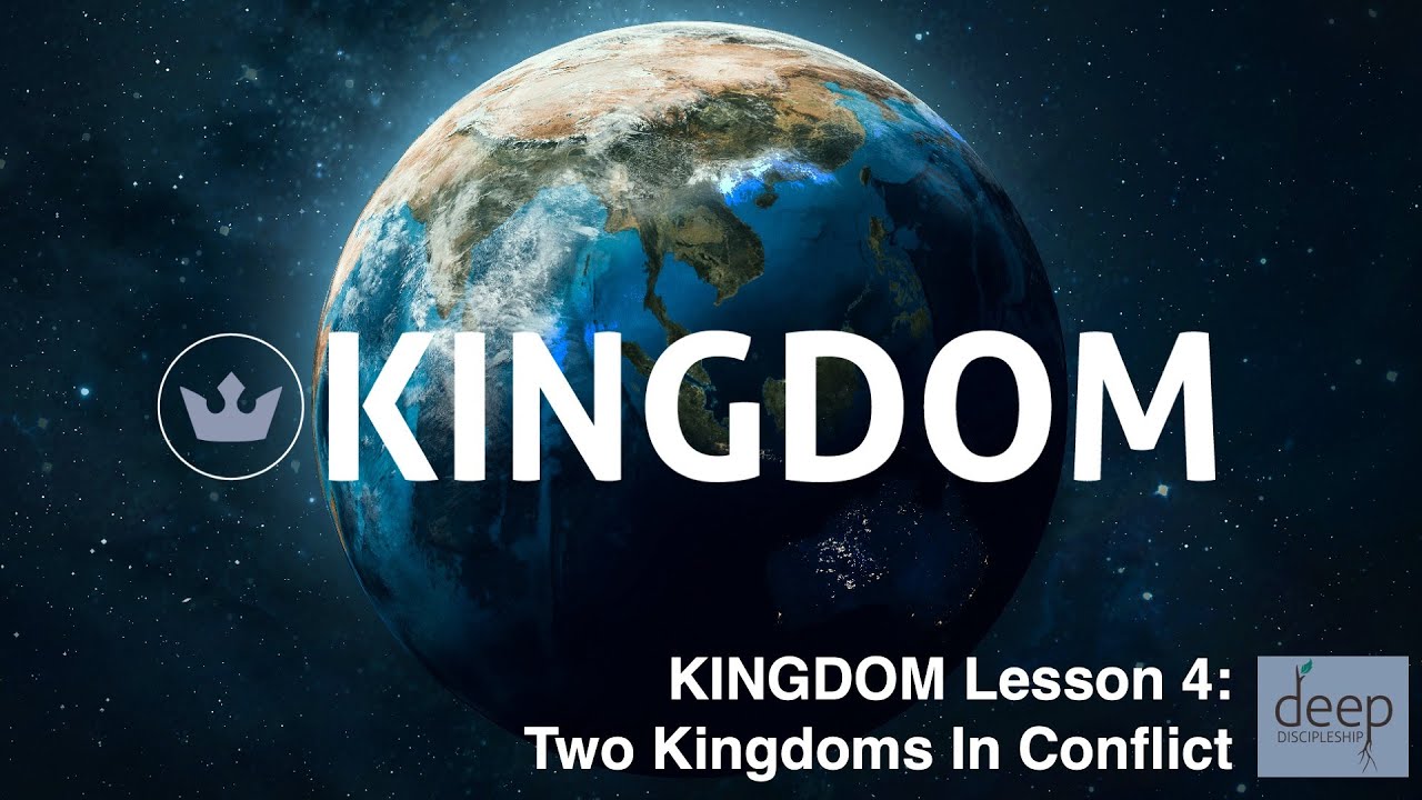 KINGDOM Lesson 5: Two Kingdoms In Conflict - YouTube