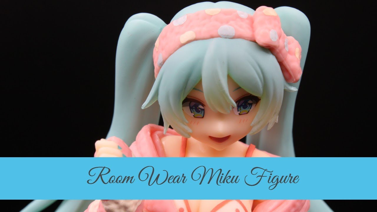 Unboxing The Room Wear Miku Figure :) - YouTube