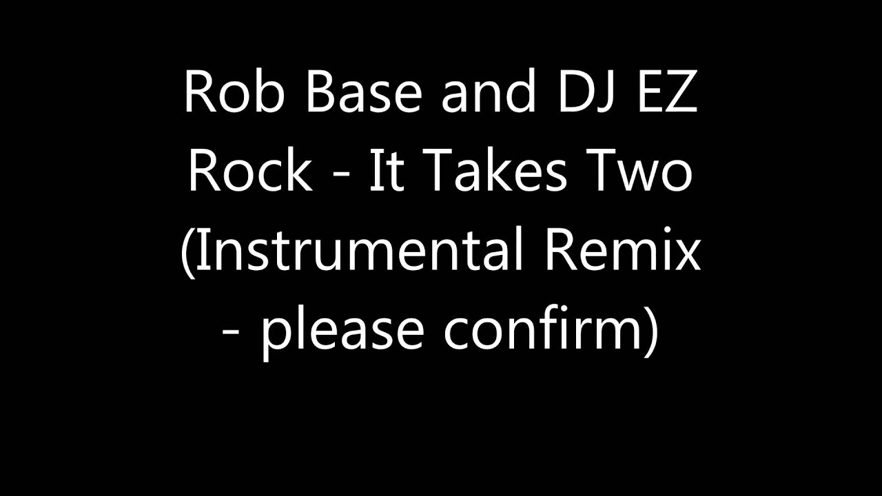 Rob Base and DJ EZ Rock - It Takes Two (Instrumental Remix - please ...