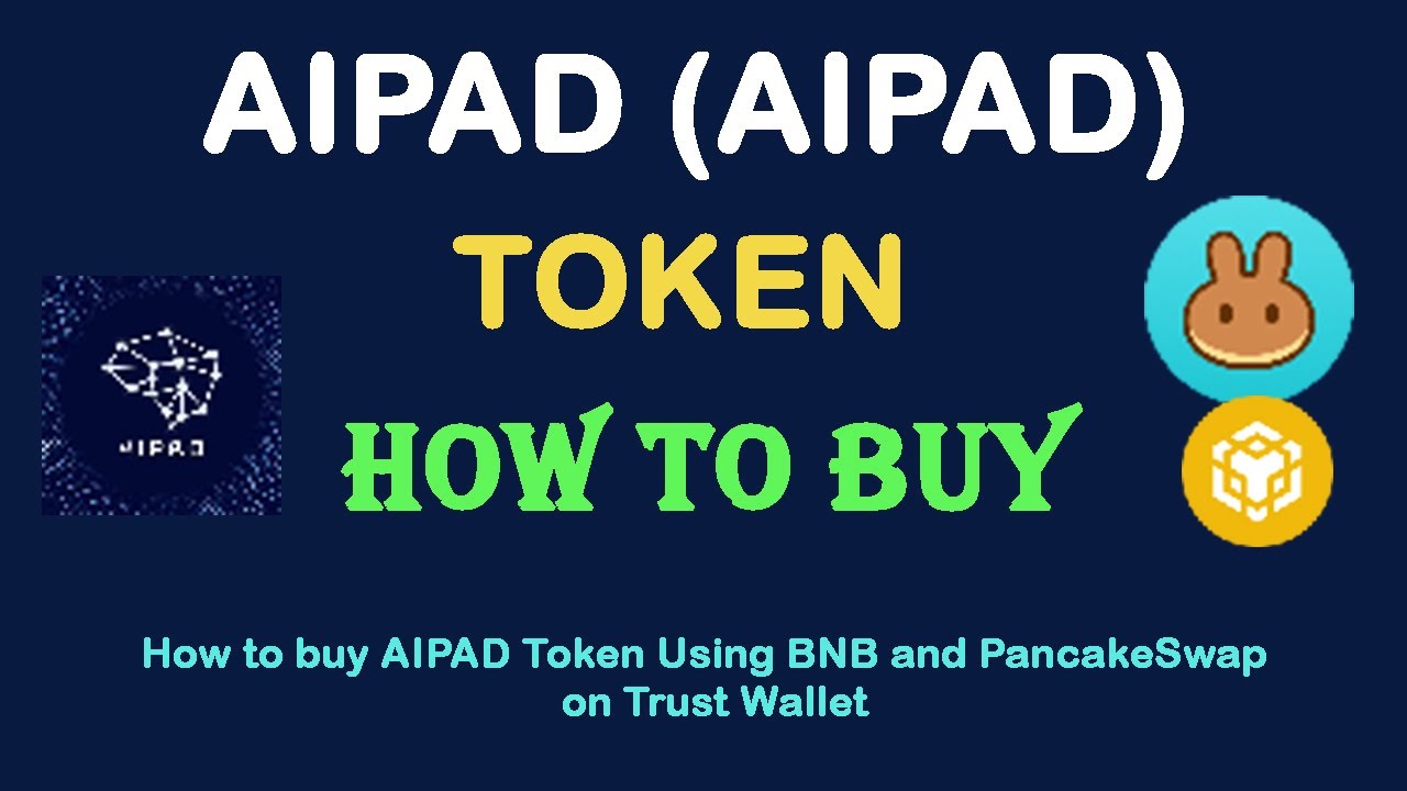 How to Buy AIPAD (AIPAD) Token Using BNB and PancakeSwap On Trust ...