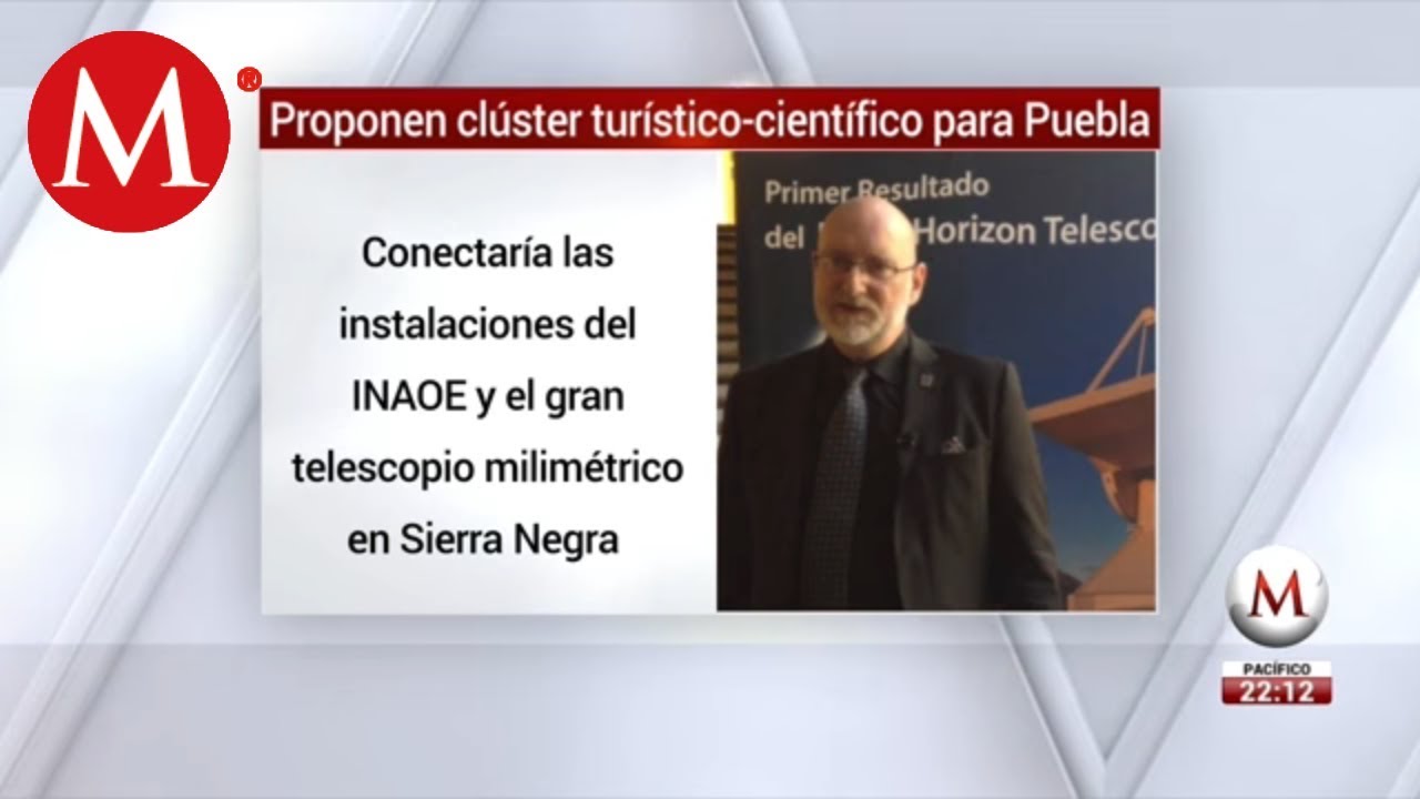 Proponen clúster turístico-científico para Puebla con GTM y el INAOE ...