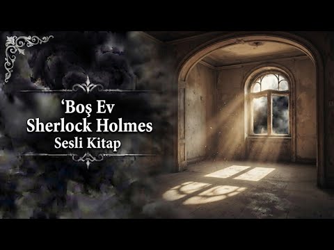 BOŞ EV | Sherlock Holmes | #seslikitap #sesliroman #sherlockholmes #polisiye 