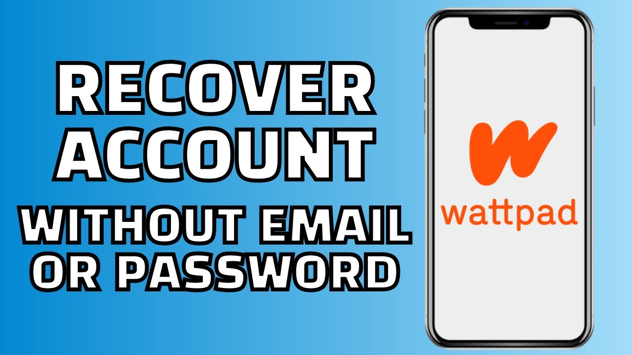 How to Recover Wattpad Account Without Email and Password - YouTube